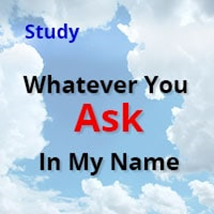 Ask in My Name – Bible Truth 4u